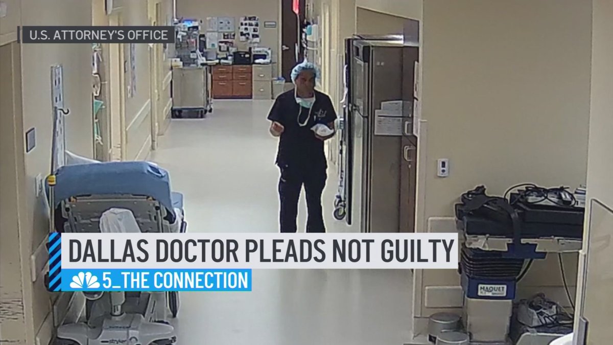 Dallas Doctor Pleads Not Guilty: The Connection – NBC 5 Dallas-Fort Worth