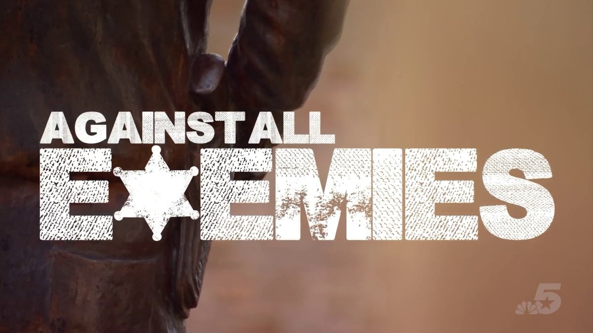 Against All Enemies: Full Series – NBC 5 Dallas-Fort Worth