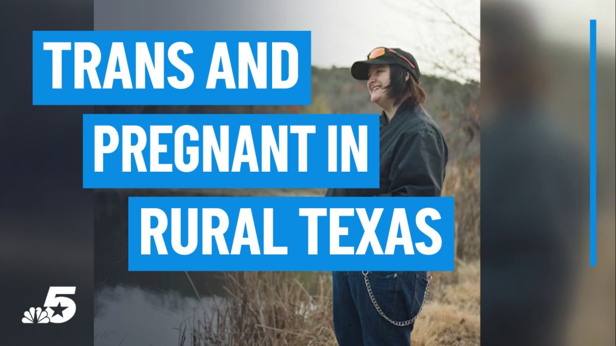Trans and pregnant in rural Texas – NBC 5 Dallas-Fort Worth